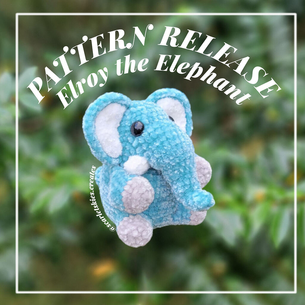 🐘Elroy the Elephant Pattern Drop🐘 - Crochet 🧶 - Ribblr community